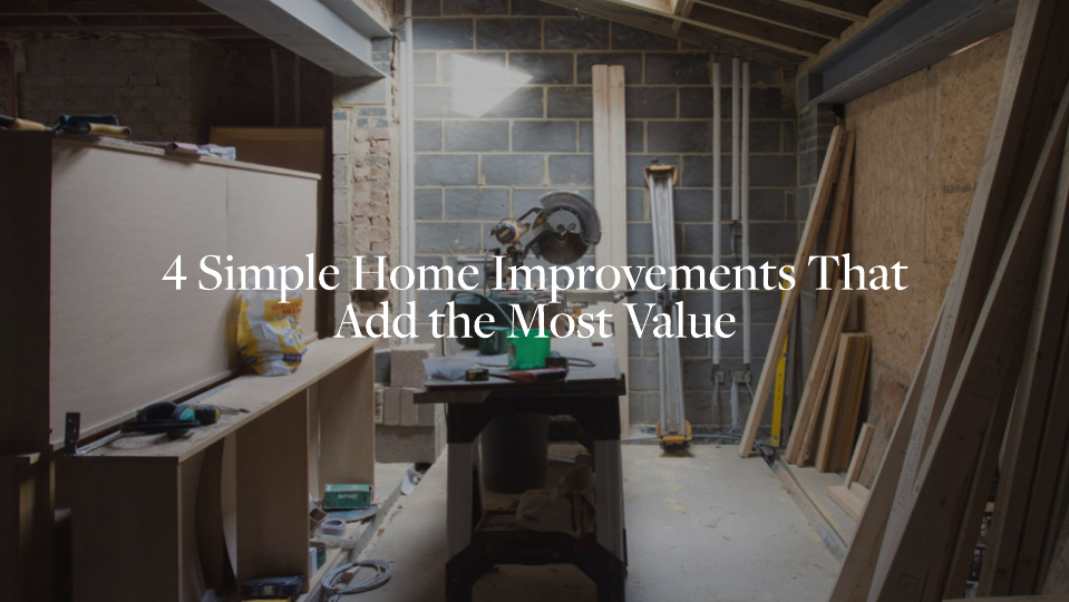 4 Simple Home Improvements That Add the Most Value - Olympic Sotheb...